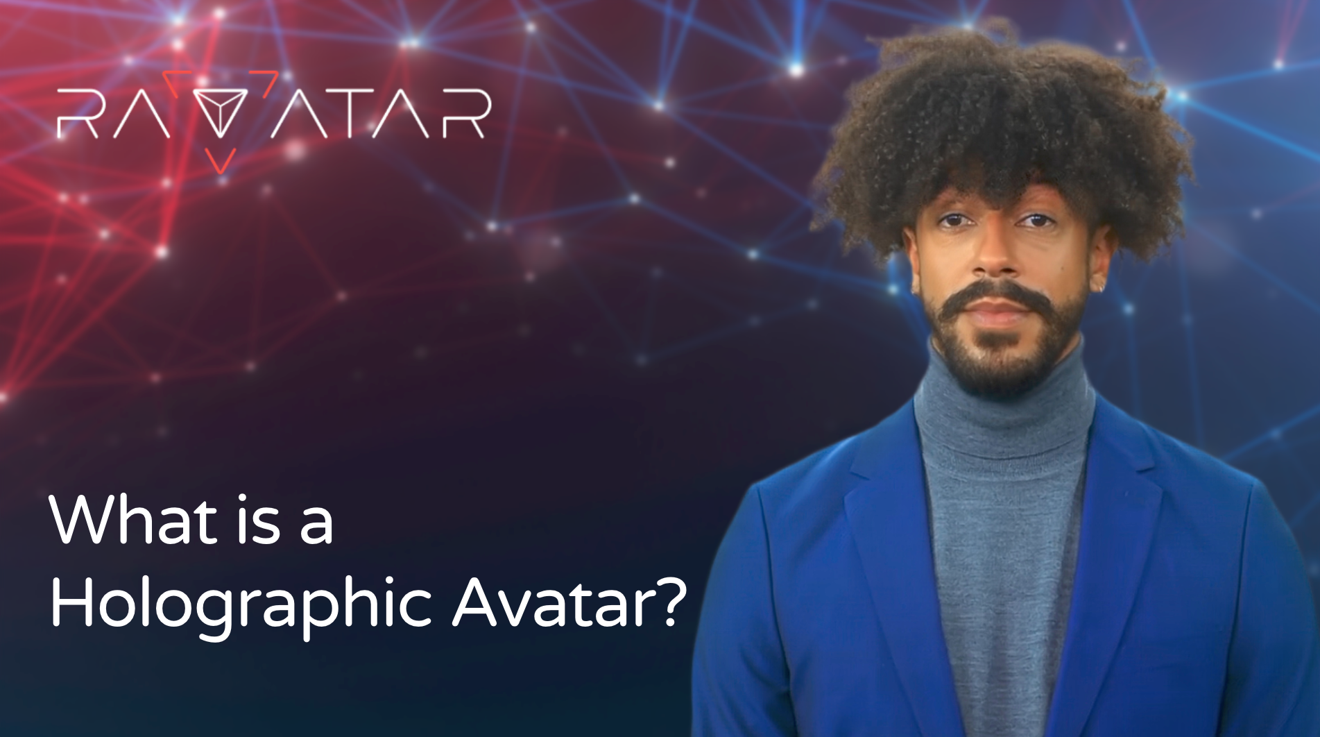 What is a Holographic Avatar? | RAVATAR